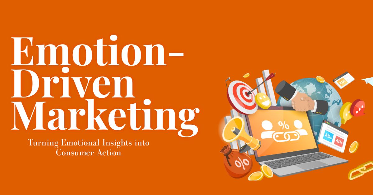 Emotion-Driven Marketing Transforms: Customer Advocacy