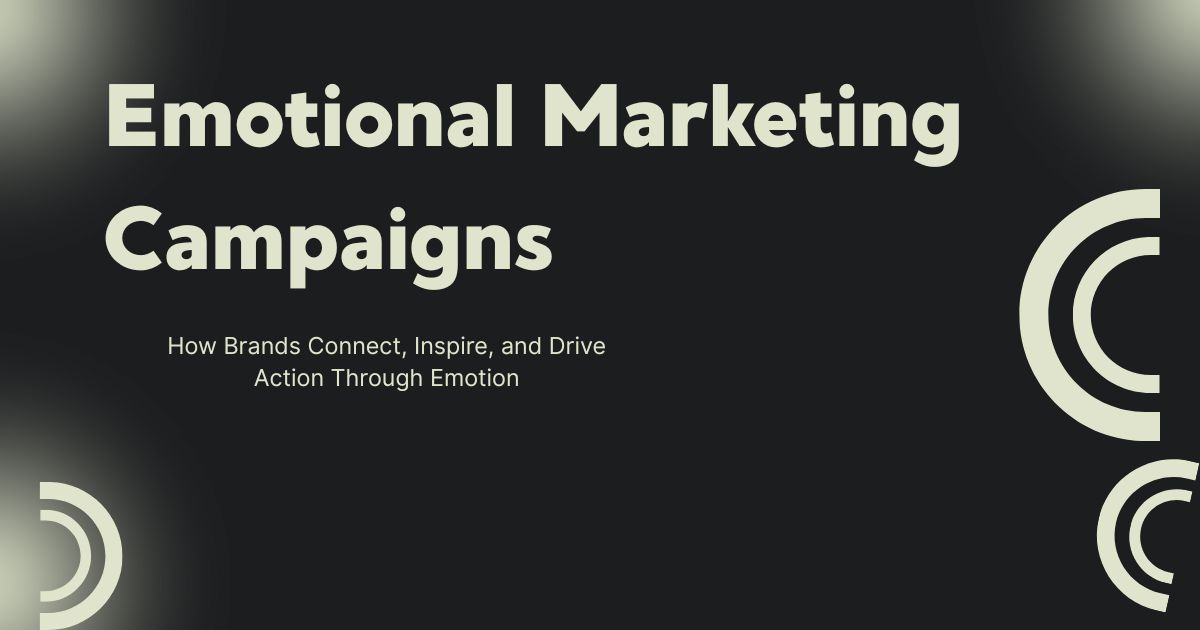 The Best Emotional Marketing Campaigns and How to Create Your Own