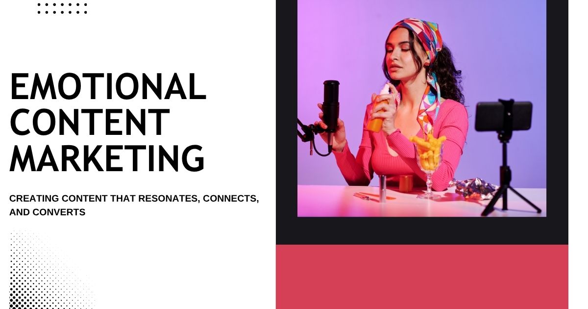 Emotional Content Marketing for Stronger B2B Relationships