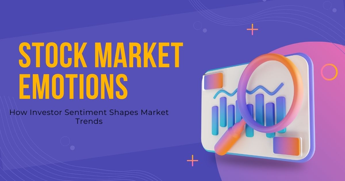 Stock Market Emotions: How to Invest Without Fear or Greed