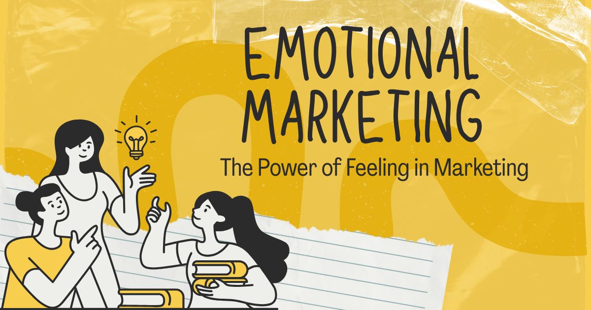 10 Types of Emotional Marketing to Connect With Your Audience